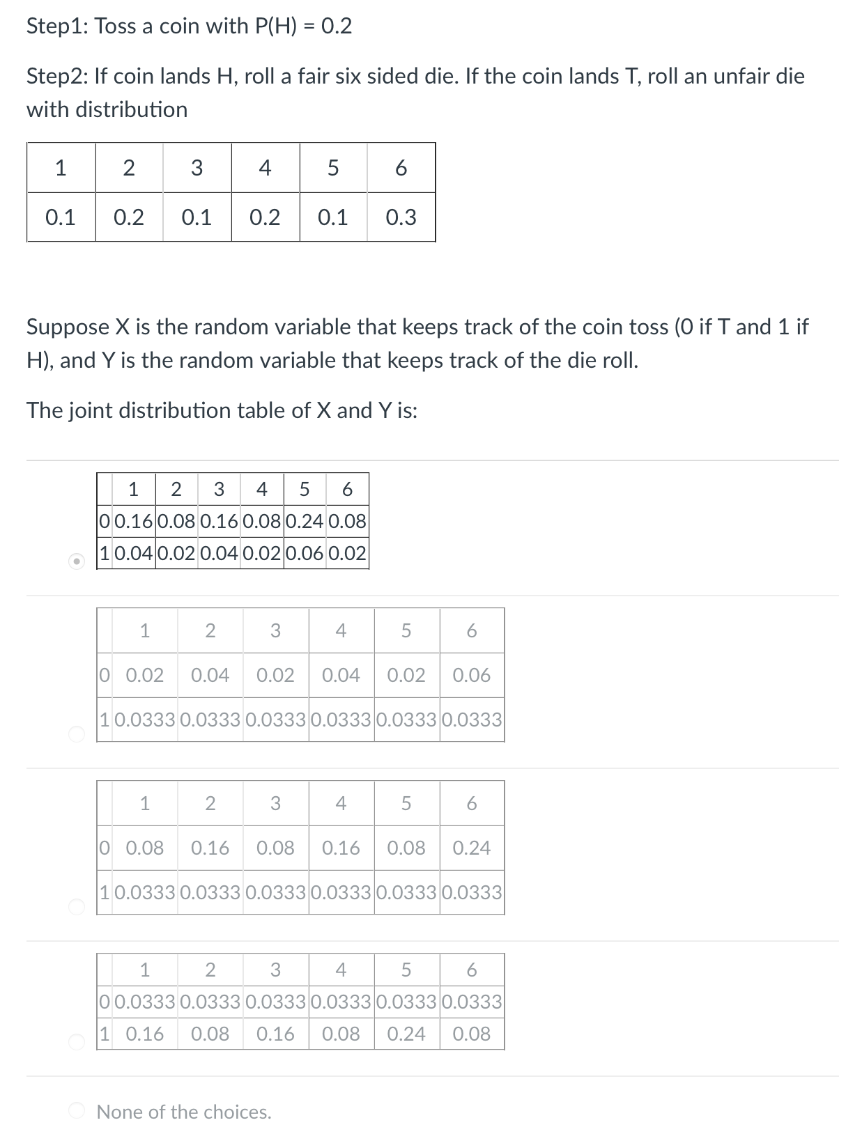 Solved Step 1: Toss a coin with P(H)=0.2 Step2: If coin | Chegg.com