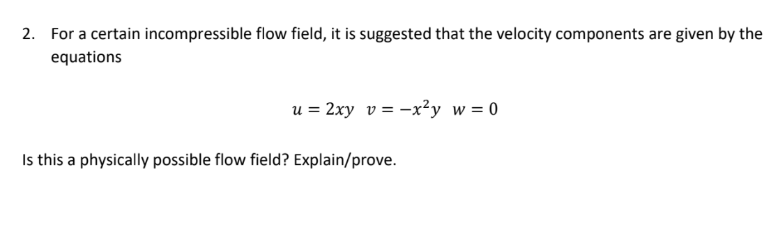 Solved 2. For a certain incompressible flow field, it is | Chegg.com