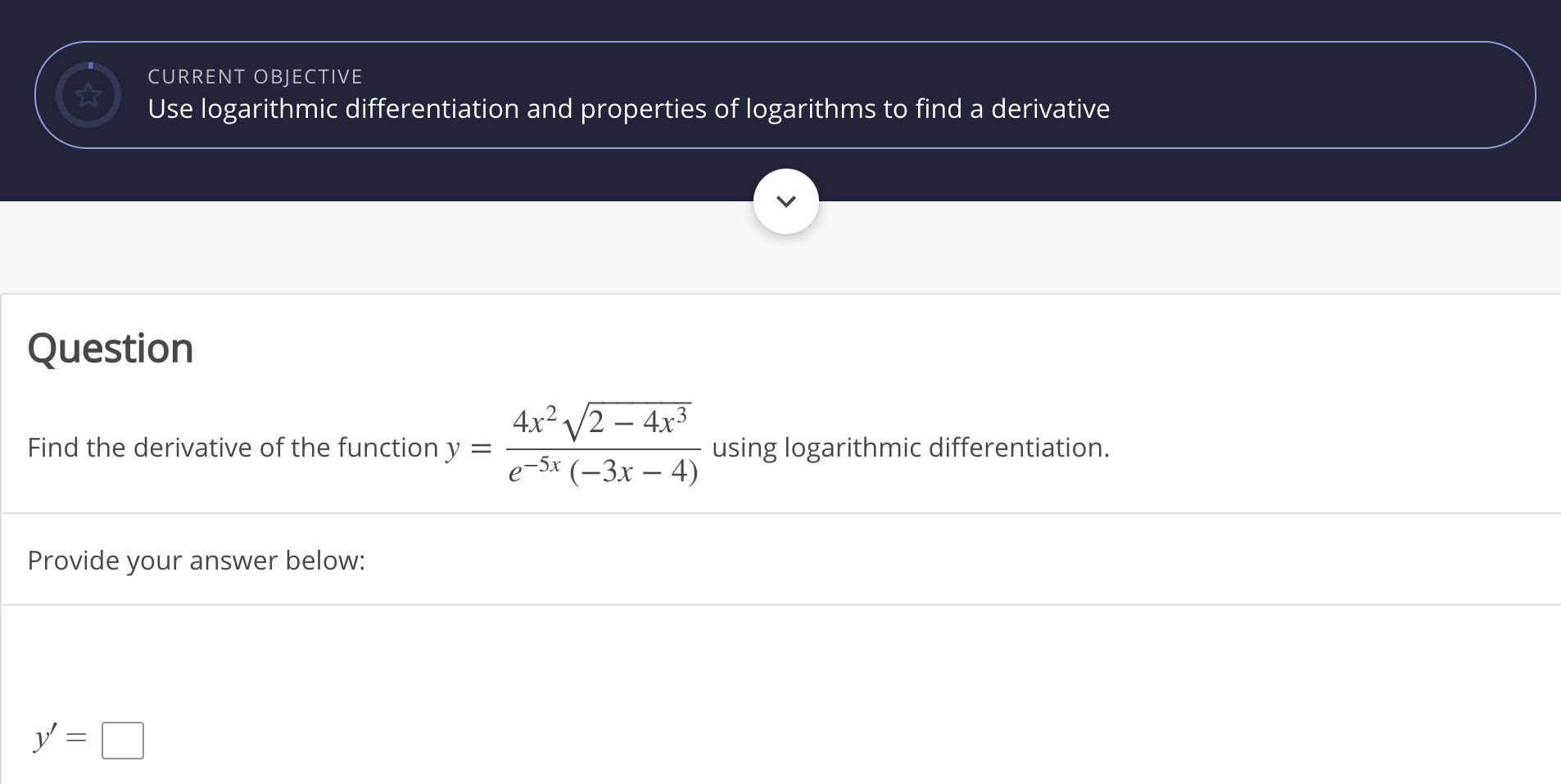Solved CURRENT OBJECTIVE Use logarithmic differentiation and | Chegg.com