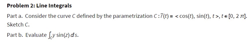 Problem 2: Line IntegralsPart a. ﻿Consider the curve | Chegg.com