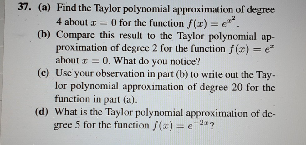 Solved 37. (a) Find the Taylor polynomial approximation of | Chegg.com