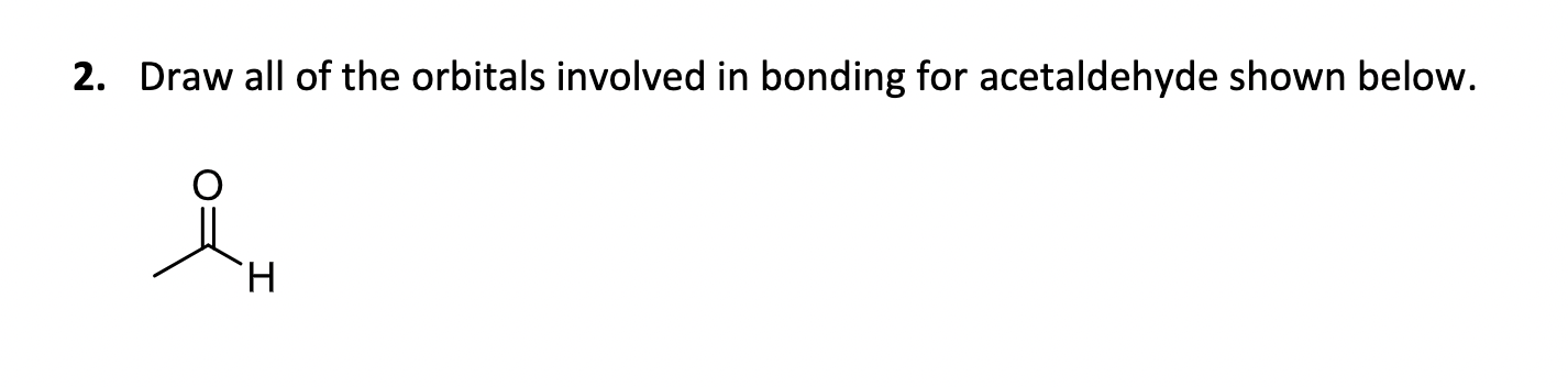 Solved 2. Draw all of the orbitals involved in bonding for | Chegg.com