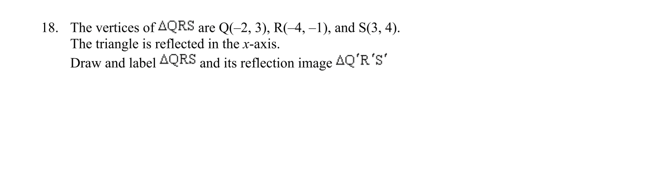 Solved 18. The vertices of QRS are Q(−2,3),R(−4,−1), and | Chegg.com