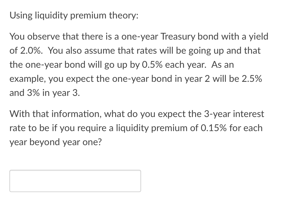 Solved Using liquidity premium theory: You observe that | Chegg.com