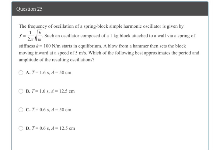 Solved Question 25 The frequency of oscillation of a | Chegg.com