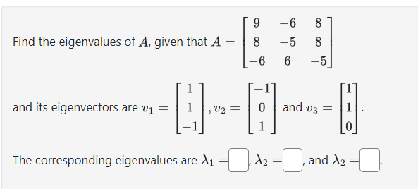 Solved Find the eigenvalues of A, ﻿given that | Chegg.com