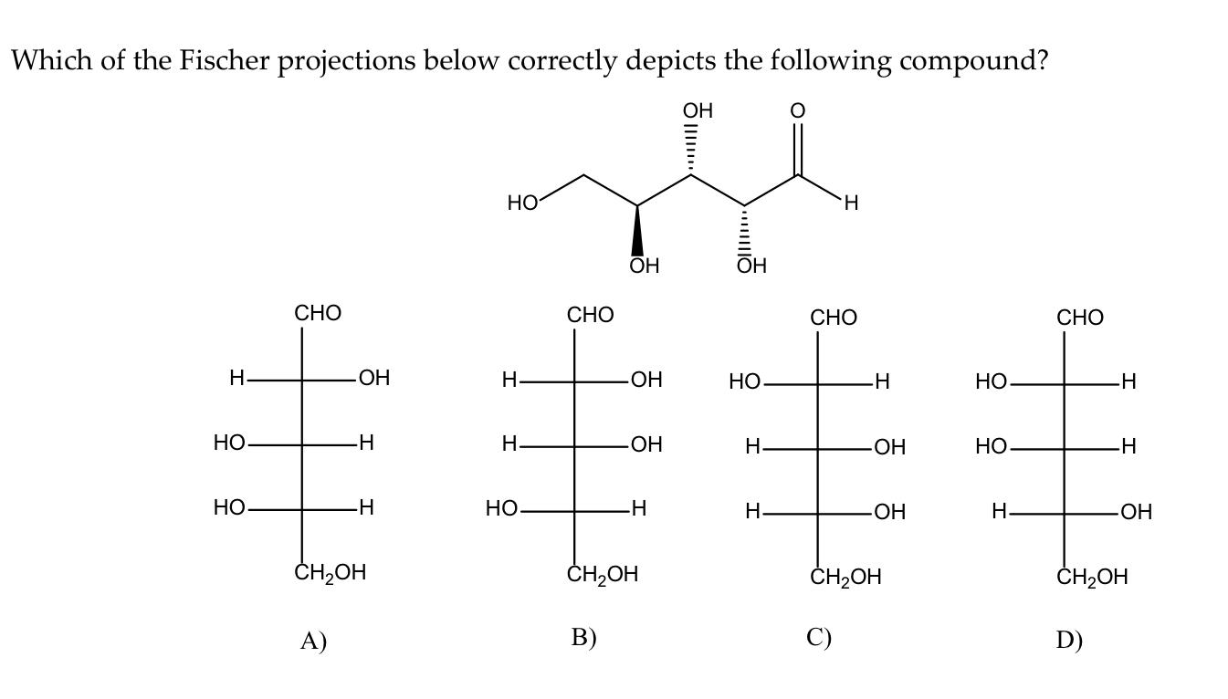 Solved Which of the Fischer projections below correctly | Chegg.com