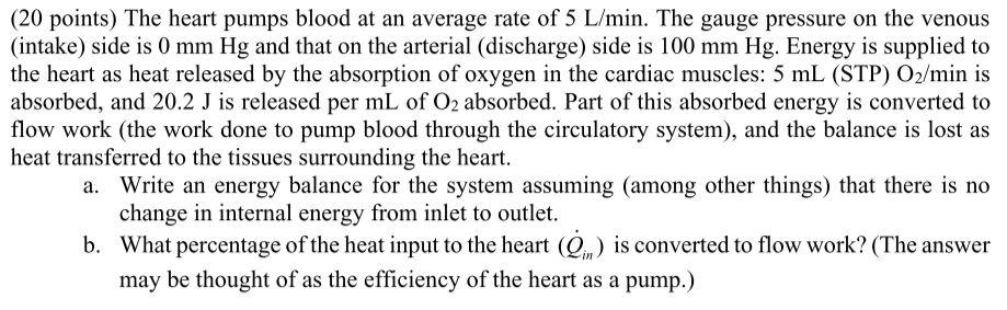 Solved (20 points) The heart pumps blood at an average rate | Chegg.com