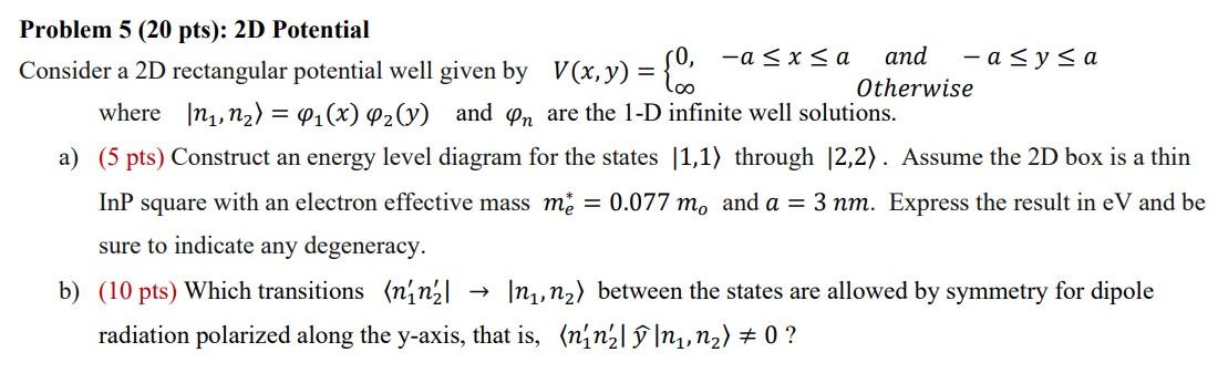 Solved Problem 5 (20 pts): 2D Potential (0, -a≤x≤ a Consider | Chegg.com