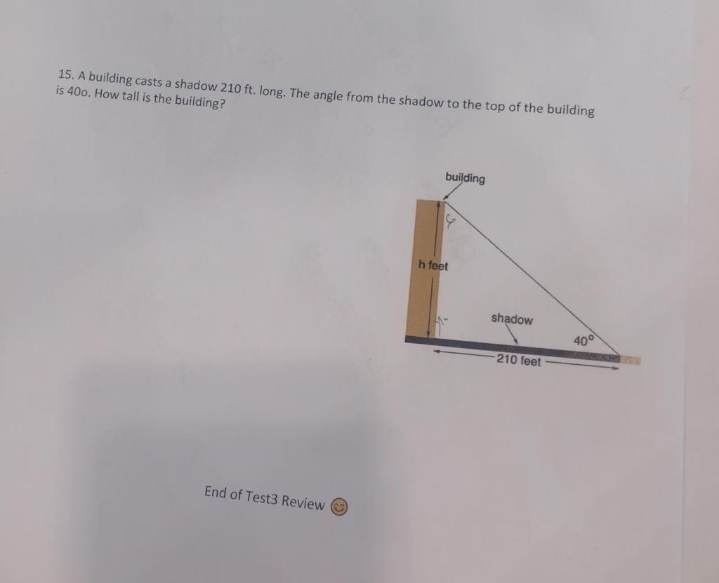 Solved 15. A building casts a shadow 210 ft. long. The angle | Chegg.com