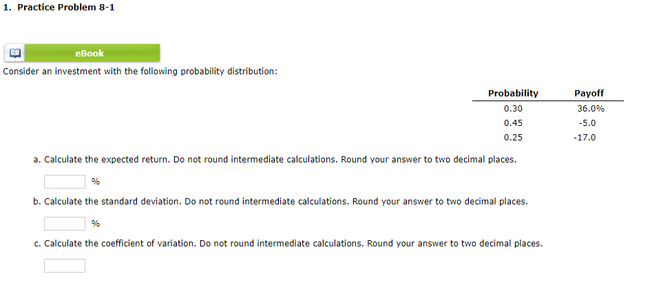 Solved 1. Practice Problem 8-1 Consider an investment with | Chegg.com