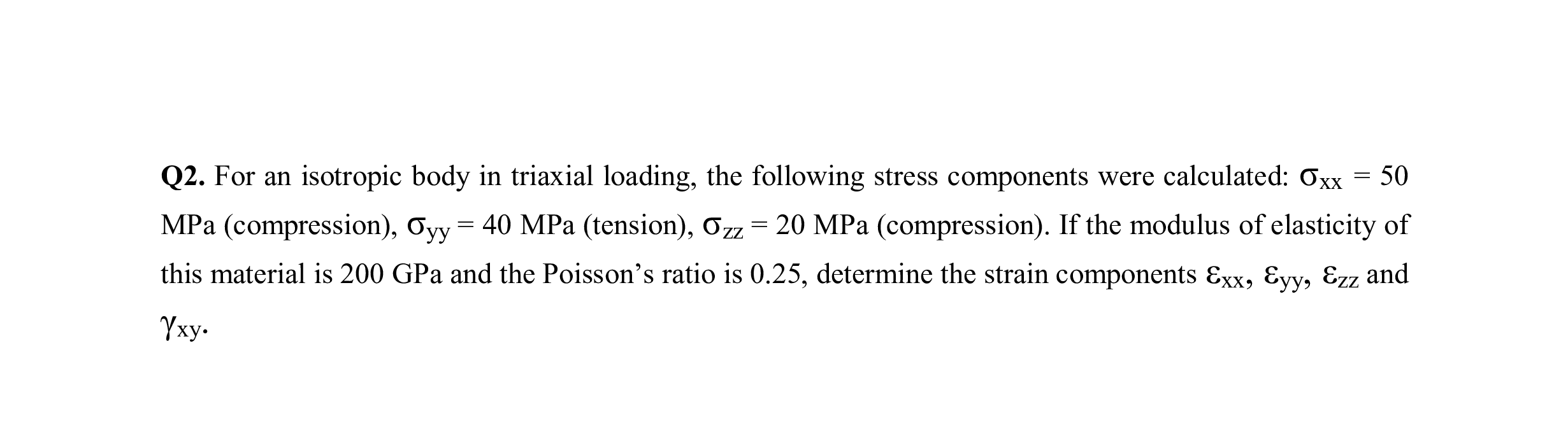 Solved Q2. For an isotropic body in triaxial loading, the | Chegg.com