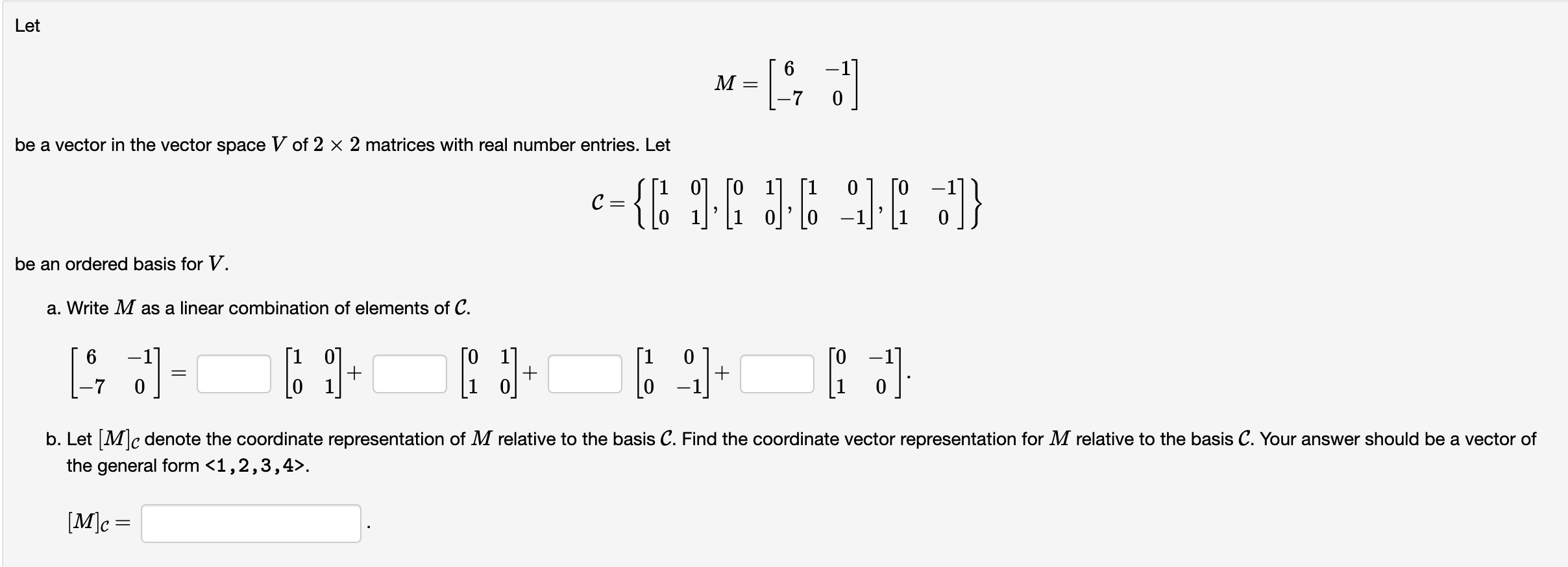 Solved Let M - [ [-] = 6 -7 be a vector in the vector space | Chegg.com