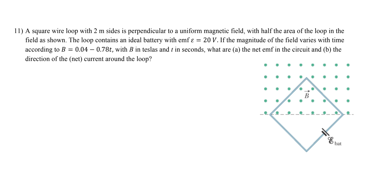 Solved 1) A square wire loop with 2 m sides is perpendicular | Chegg.com