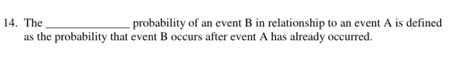 Solved 14. The probability of an event B in relationship to | Chegg.com