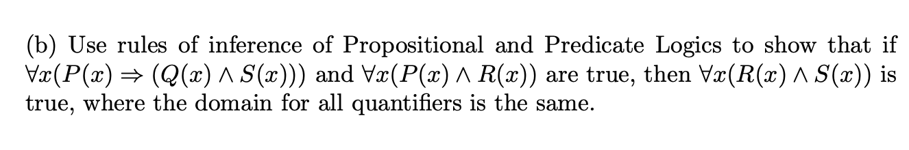 Solved B Use Rules Of Inference Of Propositional And