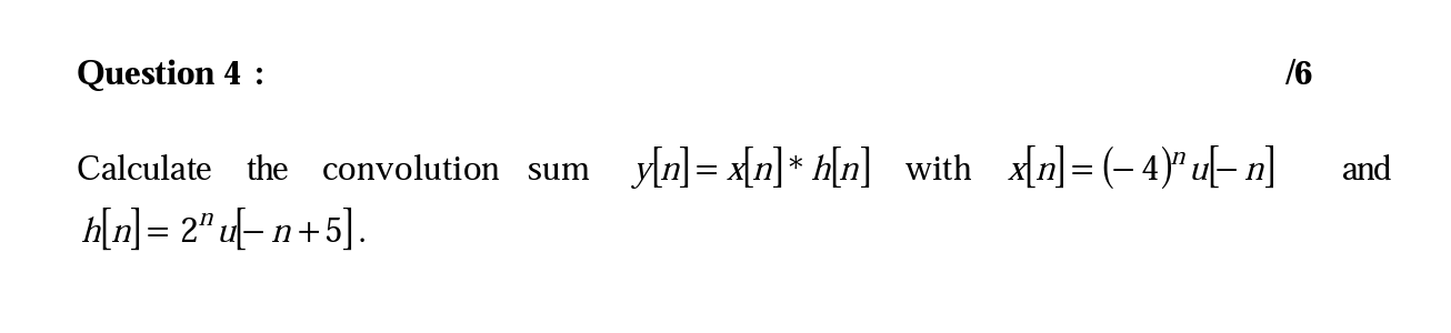 Solved Calculate the convolution sum y[n]=x[n]∗h[n] with | Chegg.com