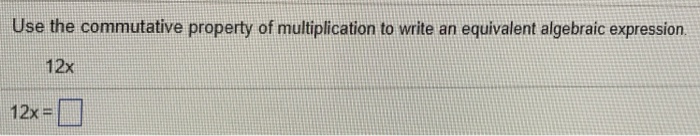 Solved Use the commutative property of multiplication to | Chegg.com