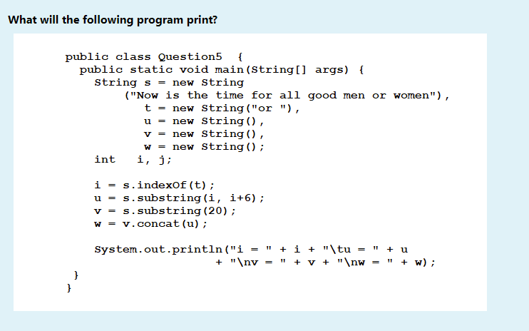 Solved What will the following program print? public class | Chegg.com
