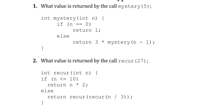Solved 1. What value is returned by the call mystery (5); | Chegg.com