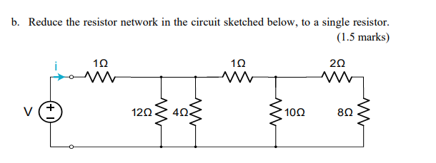 Solved b. Reduce the resistor network in the circuit | Chegg.com