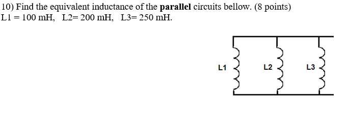 Solved 10) Find the equivalent inductance of the parallel | Chegg.com