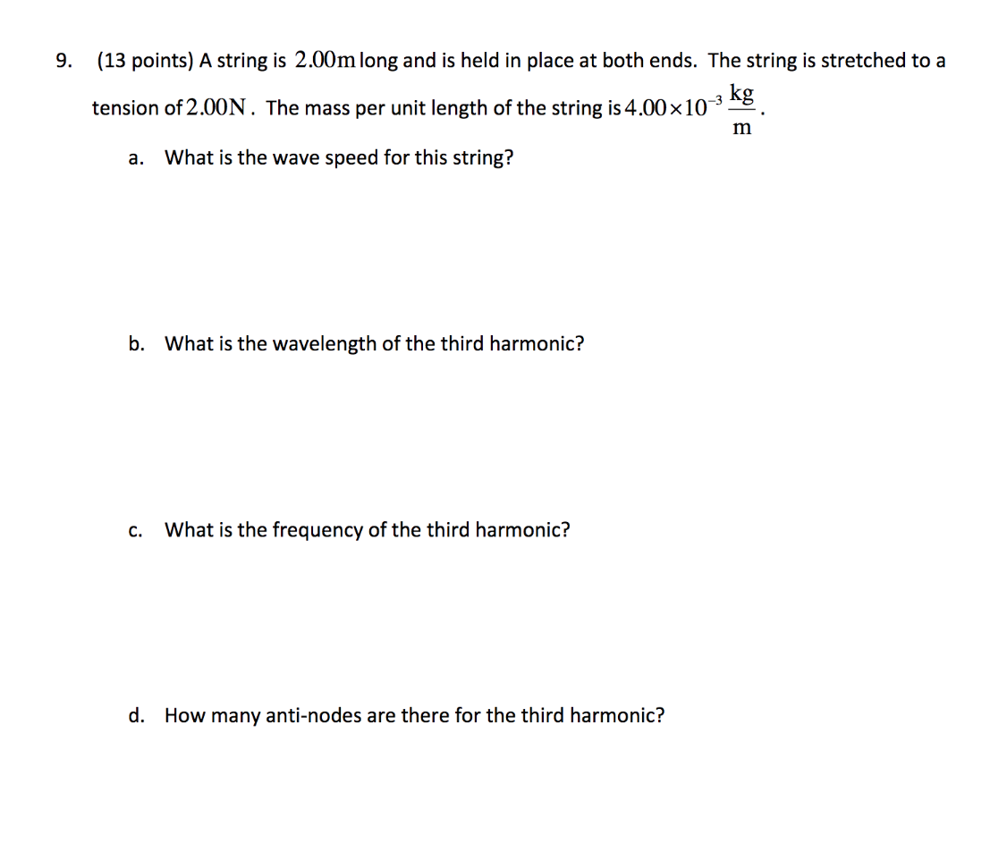 Solved 9. (13 points) A string is 2.00m long and is held in | Chegg.com Solved 9. (13 points) A string is 2.00m long and is held in | Chegg.com