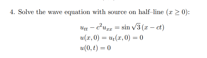 Solved 4. Solve the wave equation with source on half-line | Chegg.com