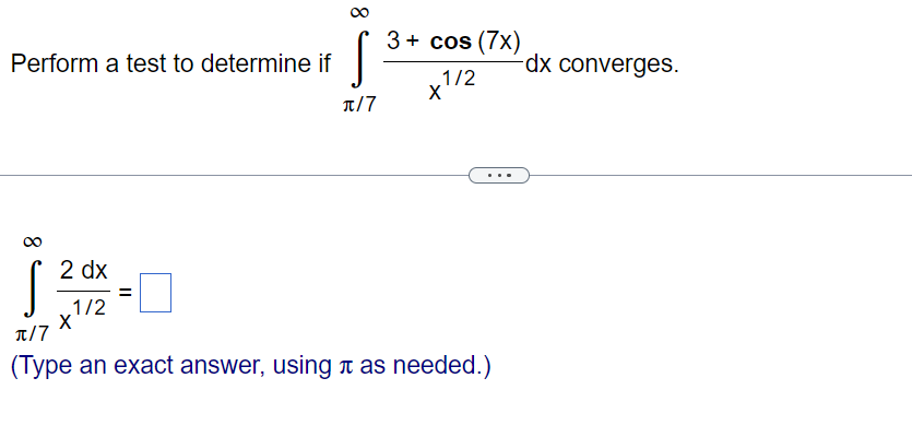 Solved Perform a test to determine if ∫π/7∞x1/23+cos(7x)dx | Chegg.com