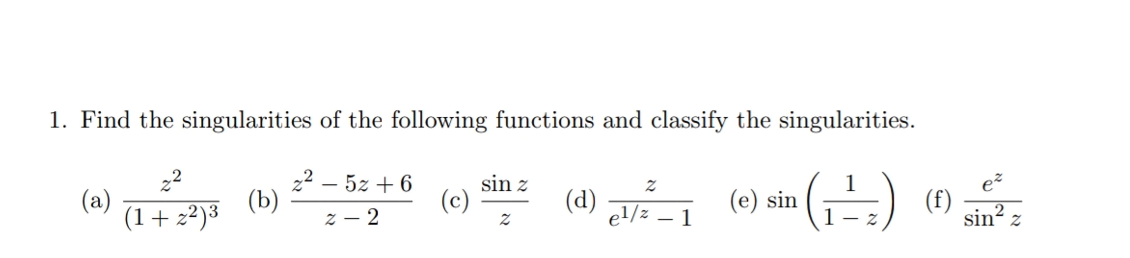 Solved Find the singularities of the following functions and | Chegg.com