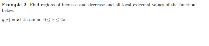 Solved Example 2. Find regions of increase and decrease and | Chegg.com