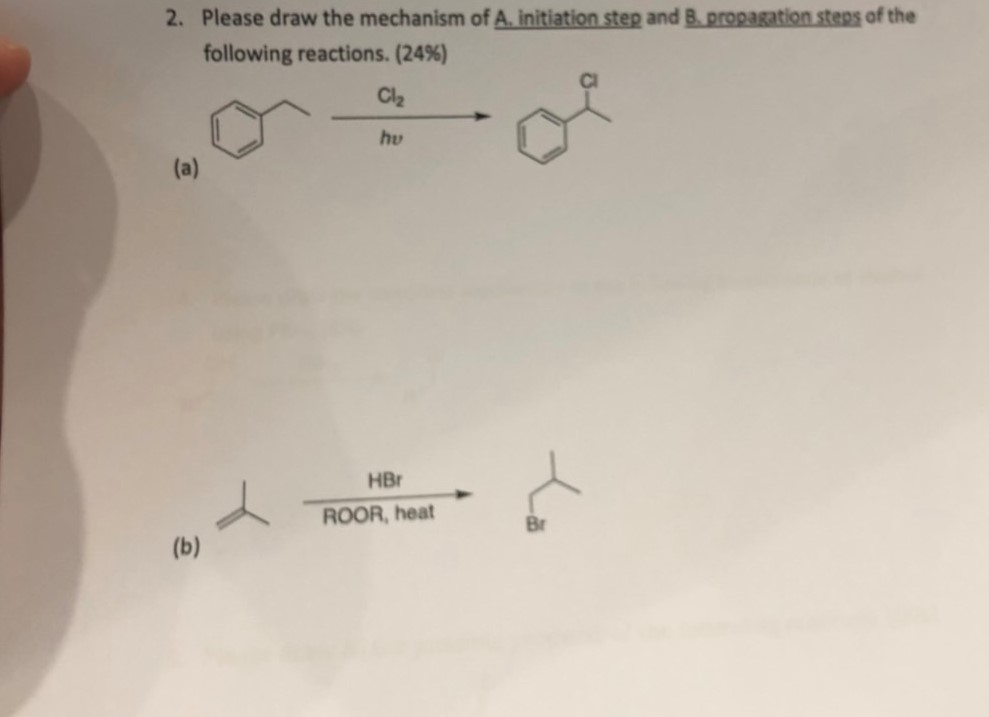 Solved Please draw the mechanism of A. initiation step and | Chegg.com