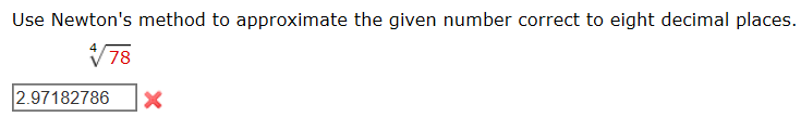 Solved Use Newton's method to approximate the given number | Chegg.com