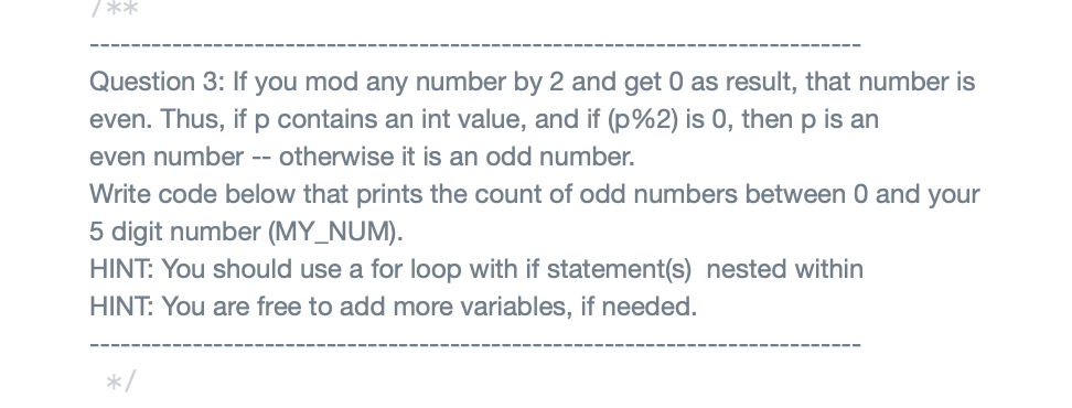 Solved Question 3: If you mod any number by 2 and get 0 as | Chegg.com