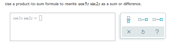 Solved Use a product-to-sum formula to rewrite cos 5z sin2z | Chegg.com