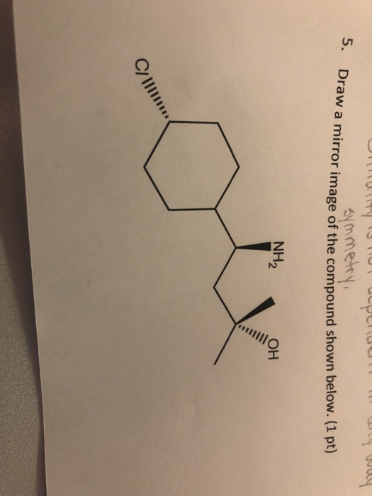 Solved 5. Draw a mirror image of the compound shown below. | Chegg.com