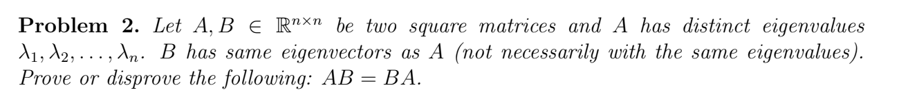 Solved Problem 2. Let A, B E Rnxn be two square matrices and | Chegg.com