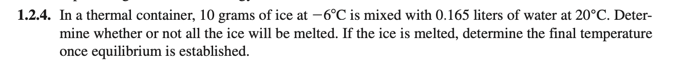 Solved 1.2.4. In a thermal container, 10 grams of ice at | Chegg.com