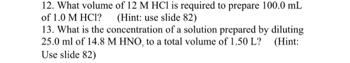 Solved 12. What volume of 12 M HCl is required to prepare | Chegg.com