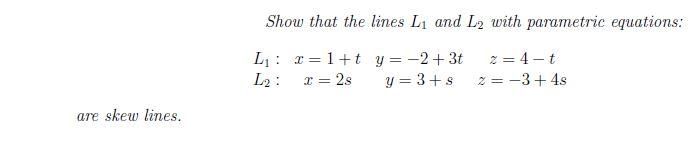 Solved Show that the lines L1 and L2 with parametric | Chegg.com