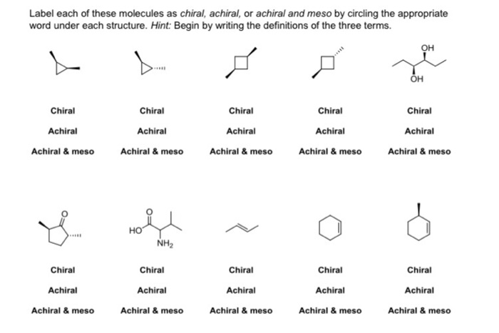 Solved Label each of these molecules as chiral, achiral, or | Chegg.com