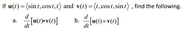 Solved If U T Sint Cost T And V T T Cost Sint Find