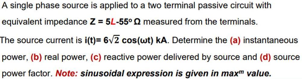 Solved A single phase source is applied to a two terminal | Chegg.com