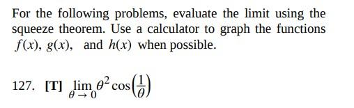Solved For the following problems, evaluate the limit using | Chegg.com
