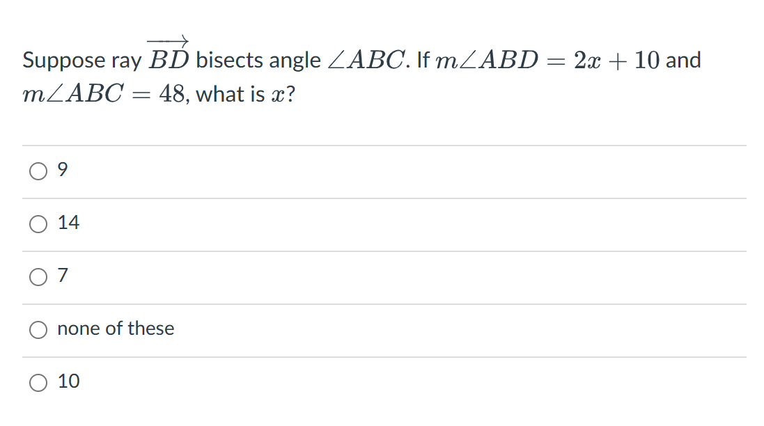 Solved Suppose ray BD bisects angle ∠ABC. If m∠ABD=2x+10 and | Chegg.com