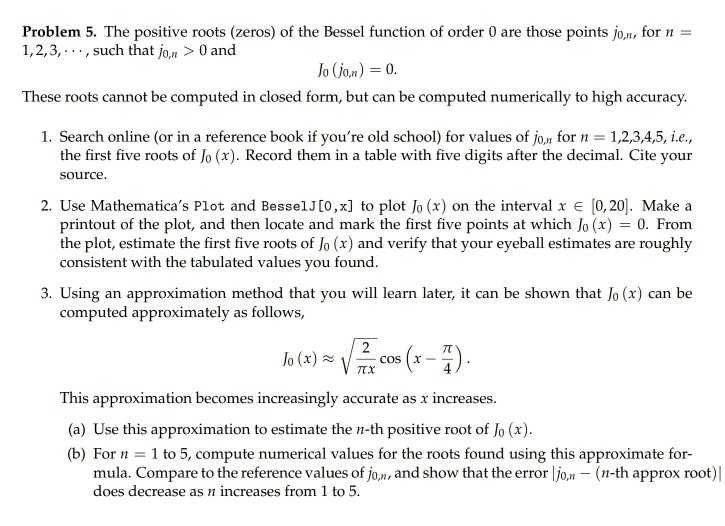 Problem 5. The positive roots (zeros) of the Bessel | Chegg.com