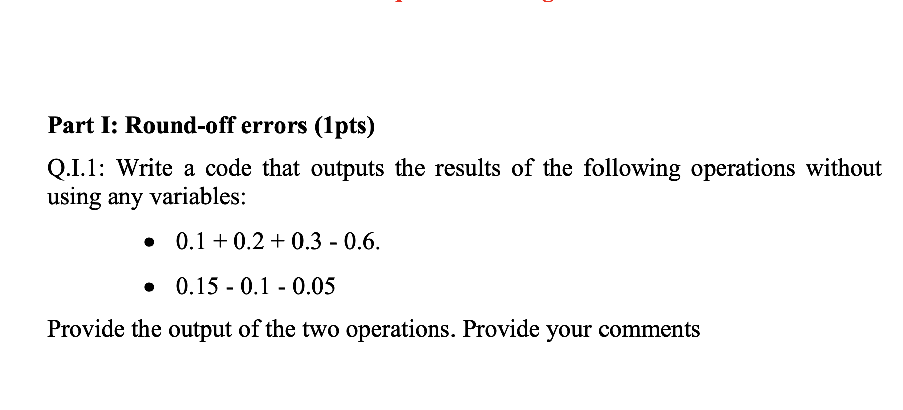 Solved Part I: Round-off errors (1pts) Q.I.1: Write a code | Chegg.com