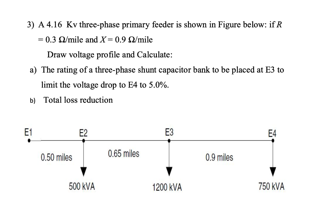 Solved 3) A 4.16Kv three-phase primary feeder is shown in | Chegg.com