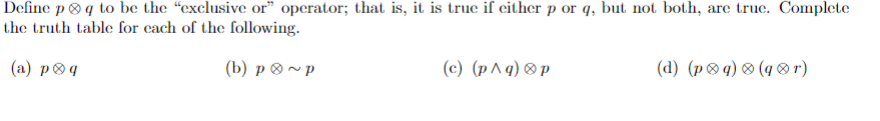 Solved Define p⊗q to be the "exclusive or" operator; that | Chegg.com