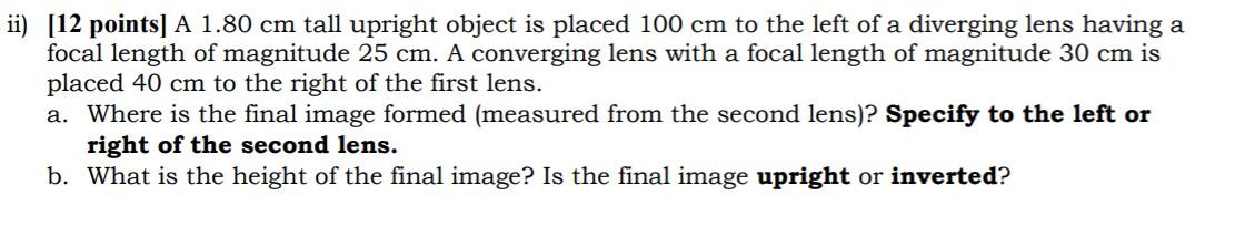 Solved ii) [12 points] A 1.80 cm tall upright object is | Chegg.com